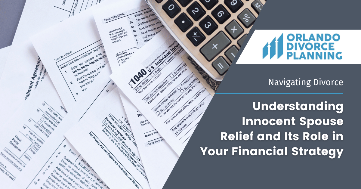 Understanding Innocent Spouse Relief and Its Role in Your Financial Strategy